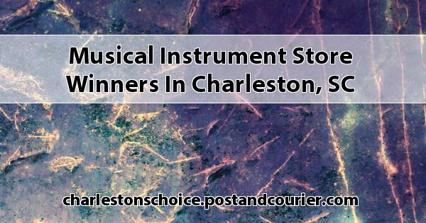 Musical Instrument Store Winners in Charleston, SC